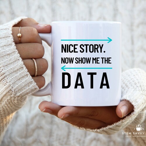 Show Me the Data Coffee Tea Mug Data Scientist Gift - Etsy