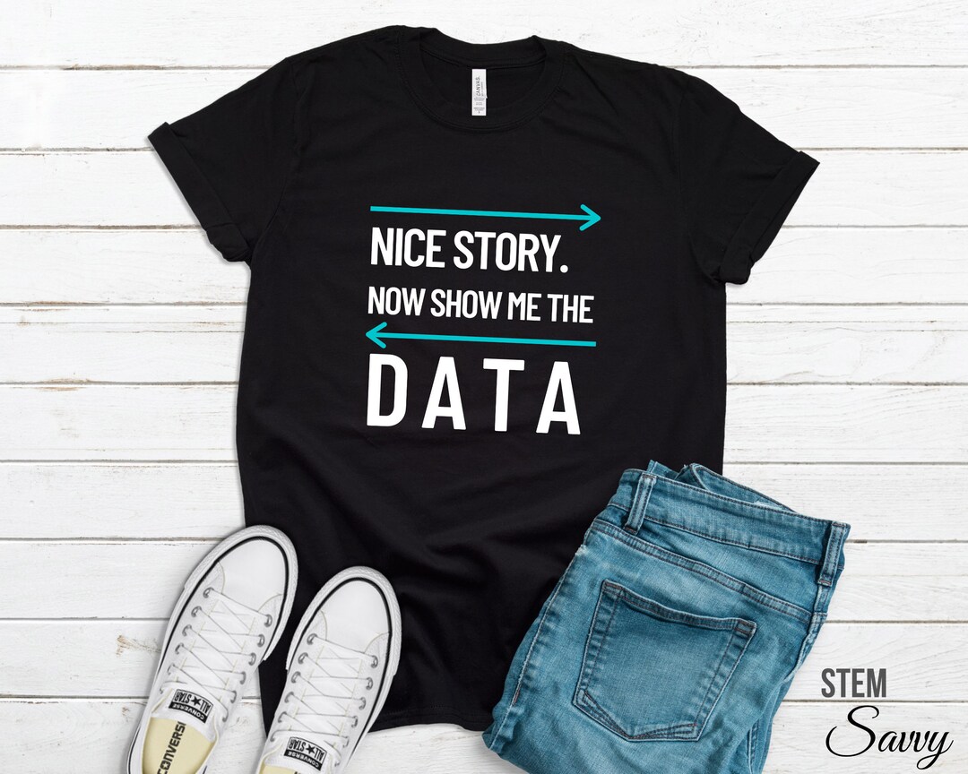 Show Me the Data Soft Unisex Tee - Trust Me I Use Logic - Data ...