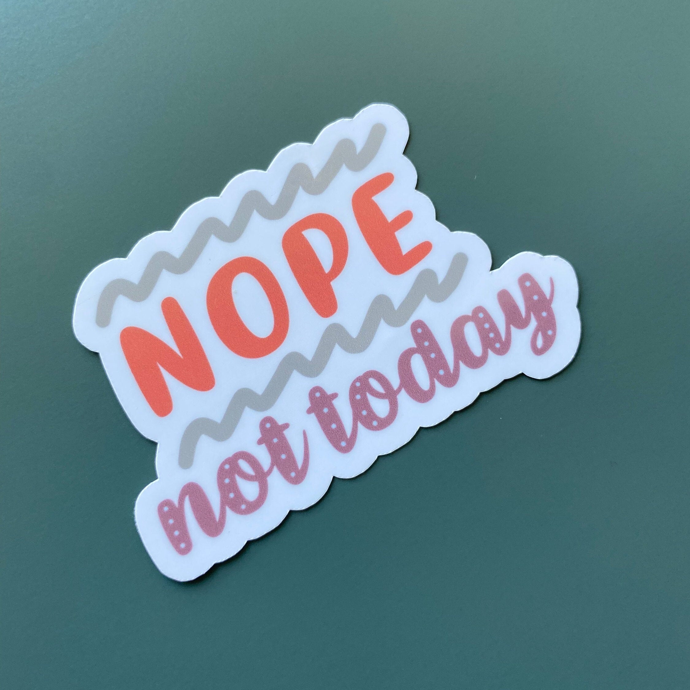 Nope Not Today Sticker Motivierende Sticker Wasserfester | Etsy
