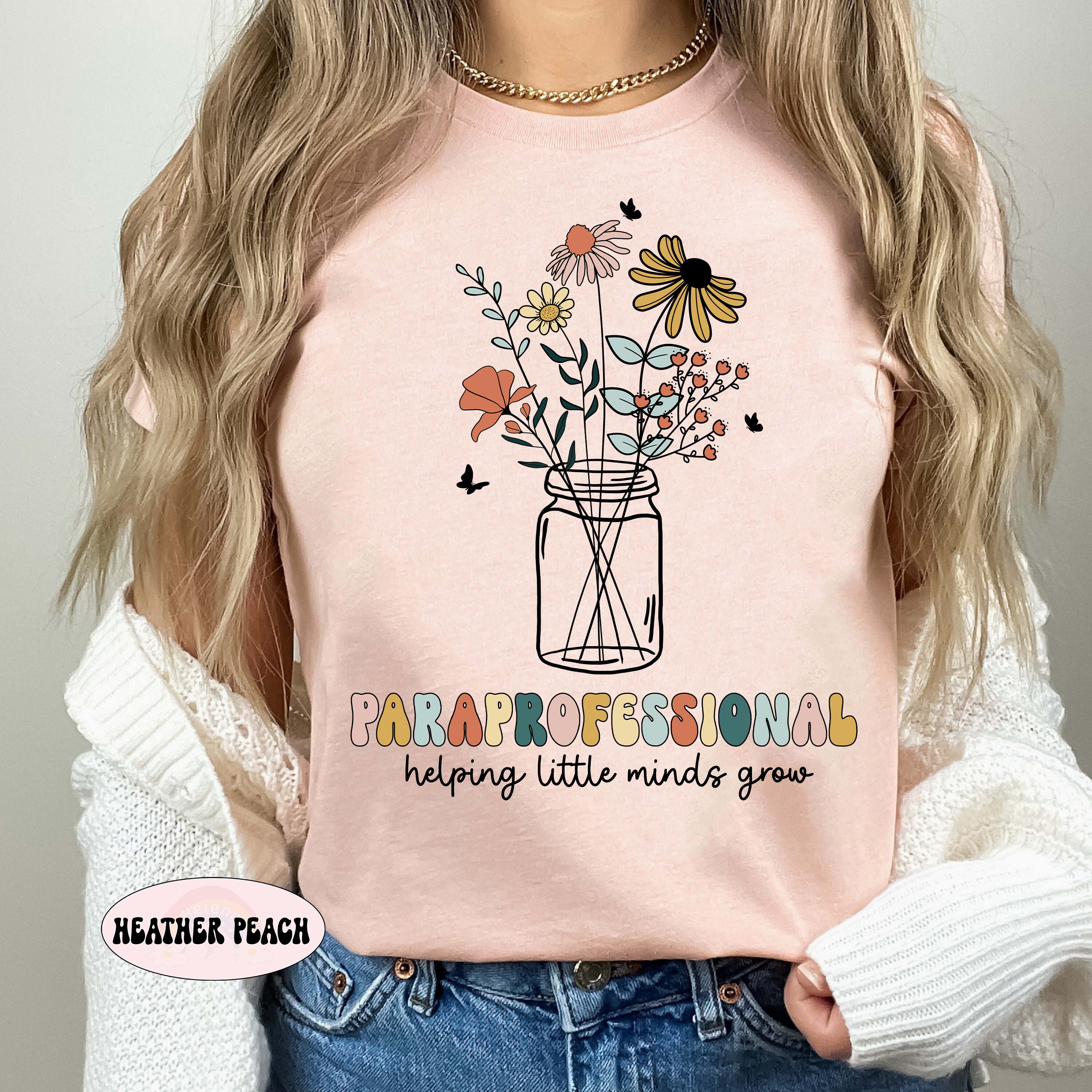 Paraprofessional Shirt, Helping Little Minds Grow, Teacher Aide Gift - Etsy