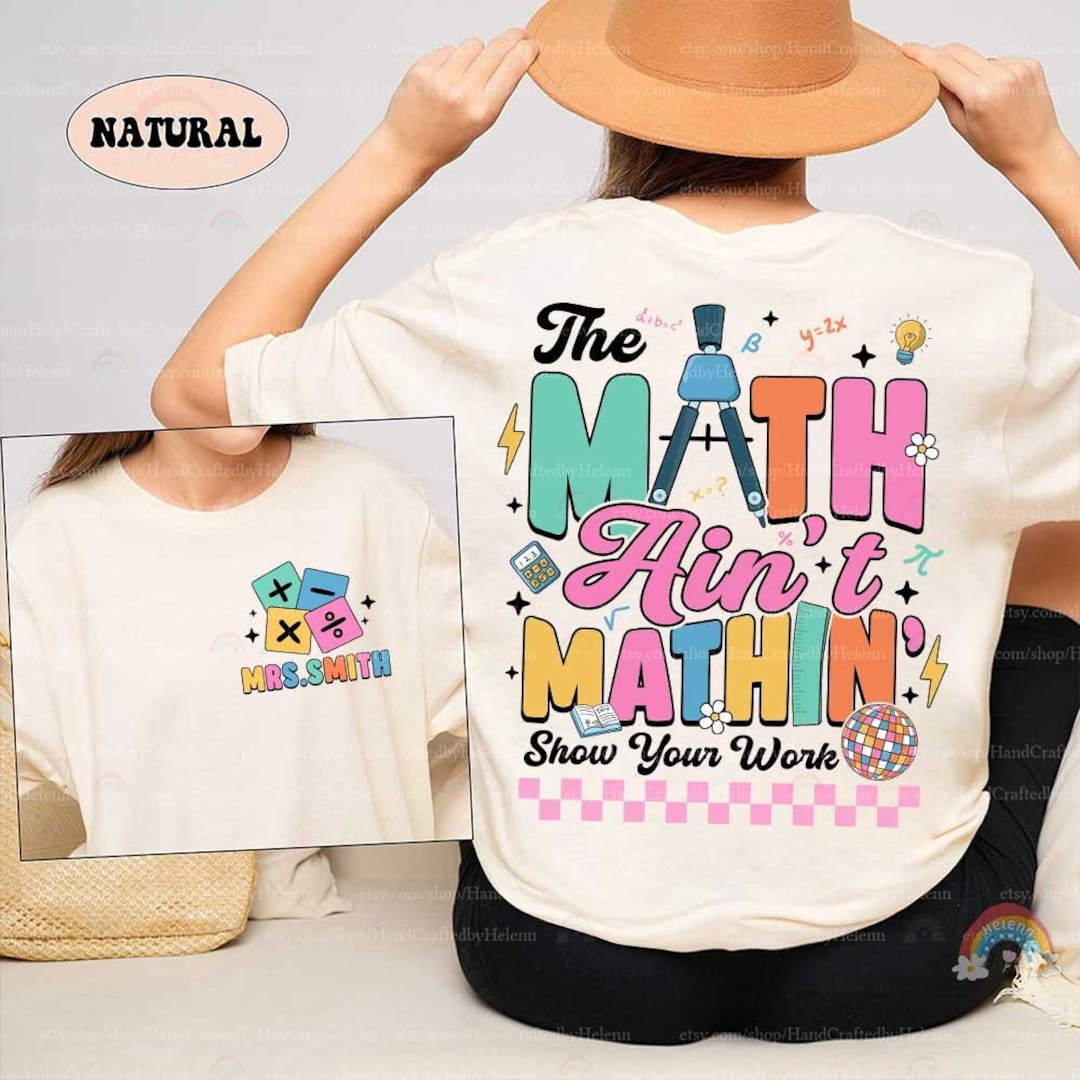 Custom Math Teacher Shirt, the Math Ain't Mathin Meme Funny Shirt, Show ...
