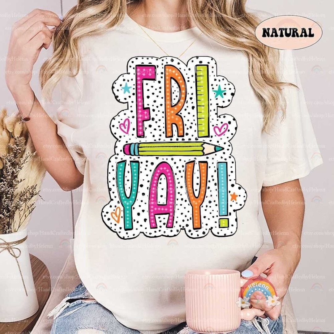 Teacher Shirt, Happy Friyay Shirt, Funny Teacher Shirt, Fri-yay Shirt ...