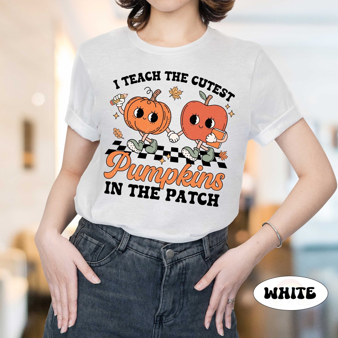 Teacher Shirt I Teach the Cutest Pumpkins in the Patch - Etsy