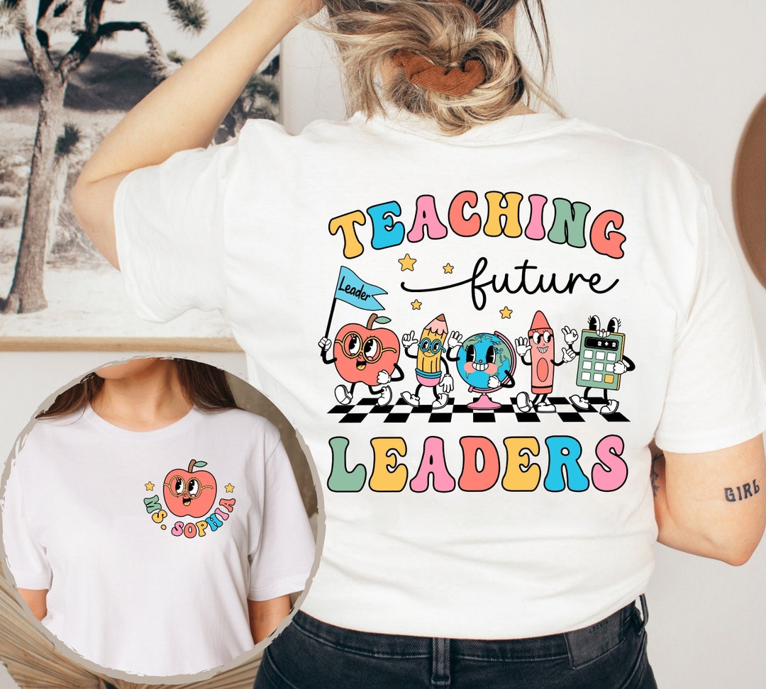 Teacher Shirt, Teaching Future Leaders Shirt, Back to School Shirt ...