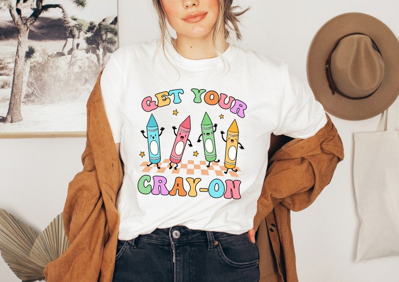 Teacher Shirt, Get Your Cray-on Shirt, Groovy Back to School Shirt ...