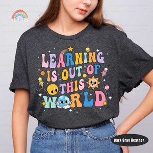 Solar System Teacher Shirt, Learning is Out of This World, Back to ...
