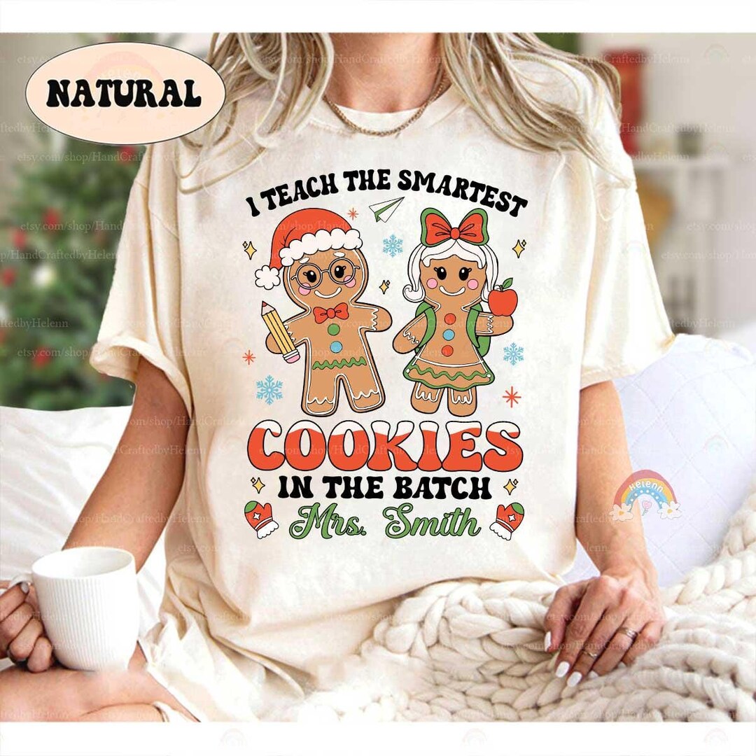 Gingerbread Teacher Christmas Shirt I Teach the Smartest Cookies ...