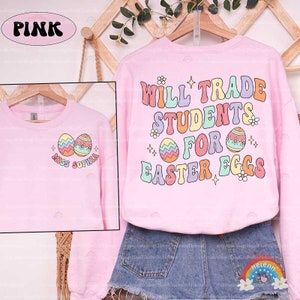 Teacher Easter Shirt, Will Trade Students for Easter Eggs Shirt, One ...