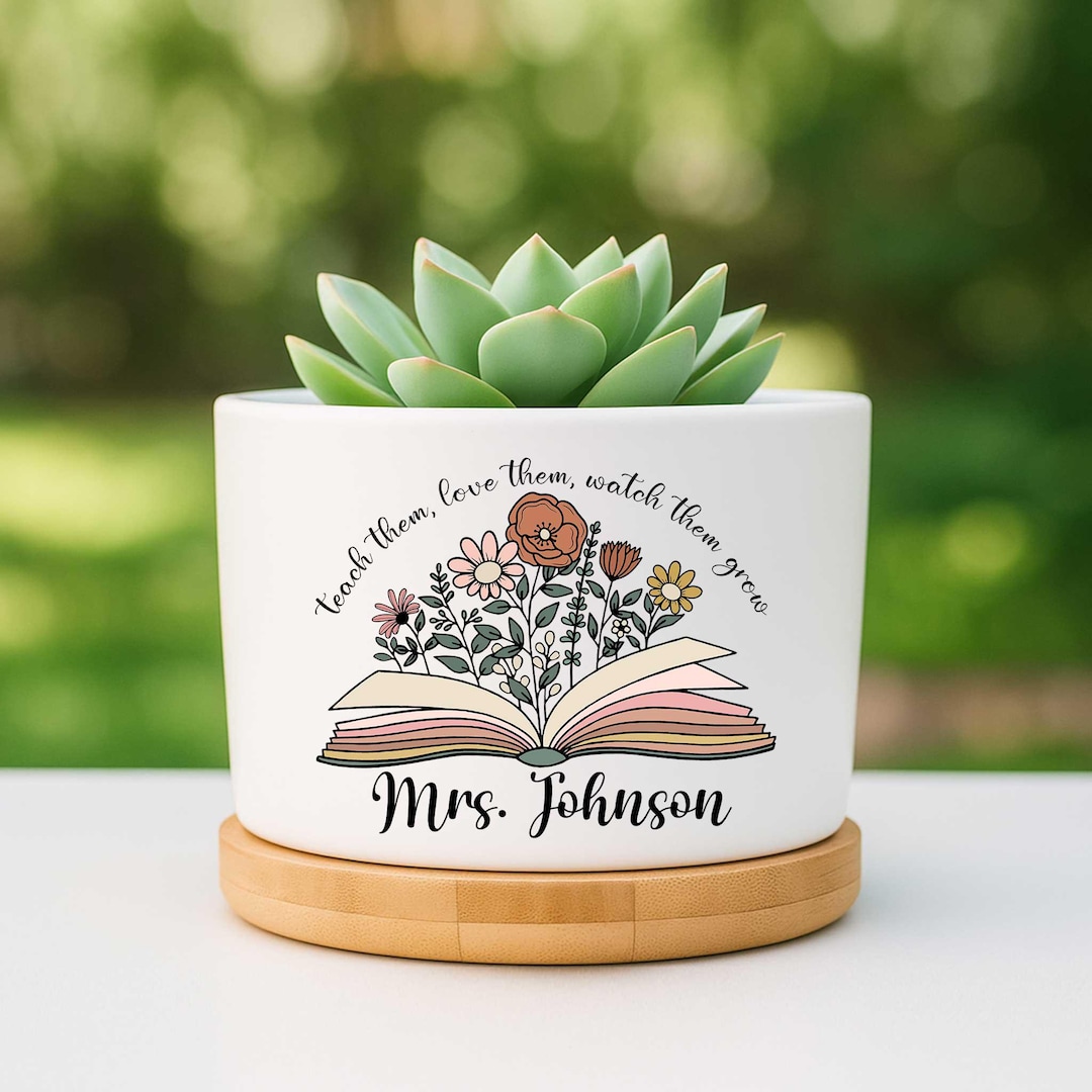 Teacher Gift, Personalized Teacher Plant Pot, Teach Them Love Them ...