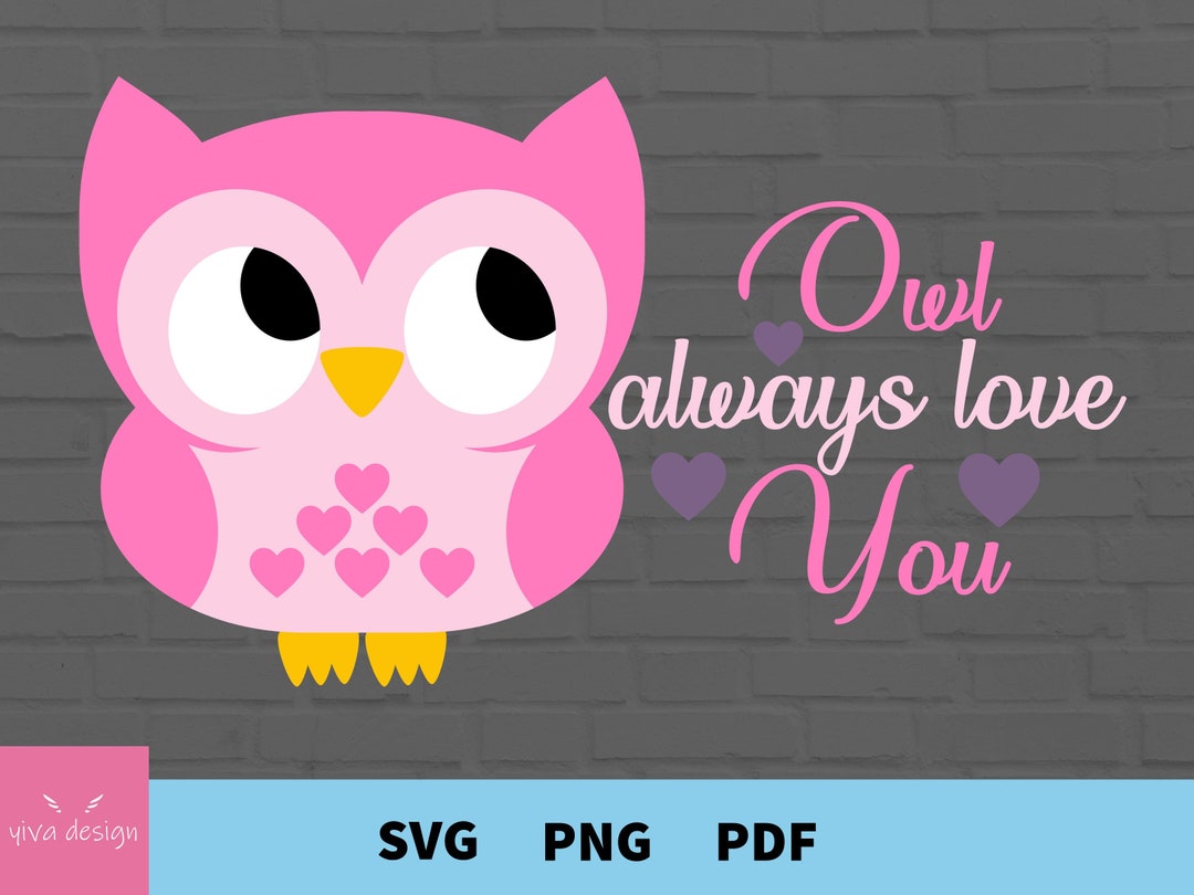 Owl Always Love You Svg, Valentines Day Svg, Love You Svg, Owl Svg, Owl ...