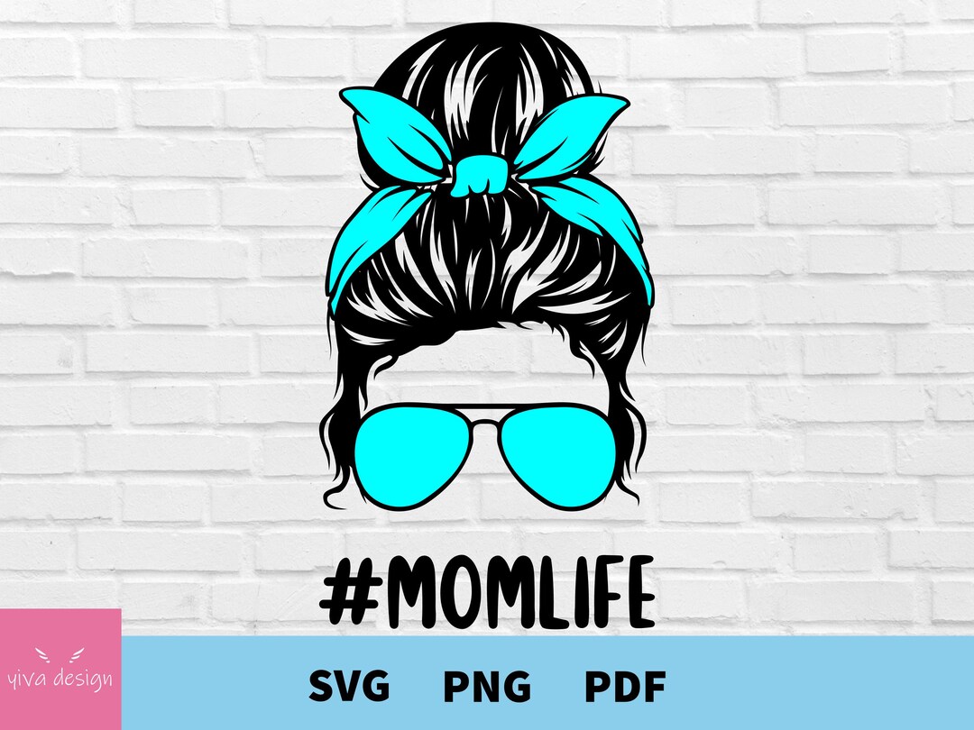 Mom Life Svg, Mom Life Cut Files, Messy Bun Mom Svg, Momlife Svg ...