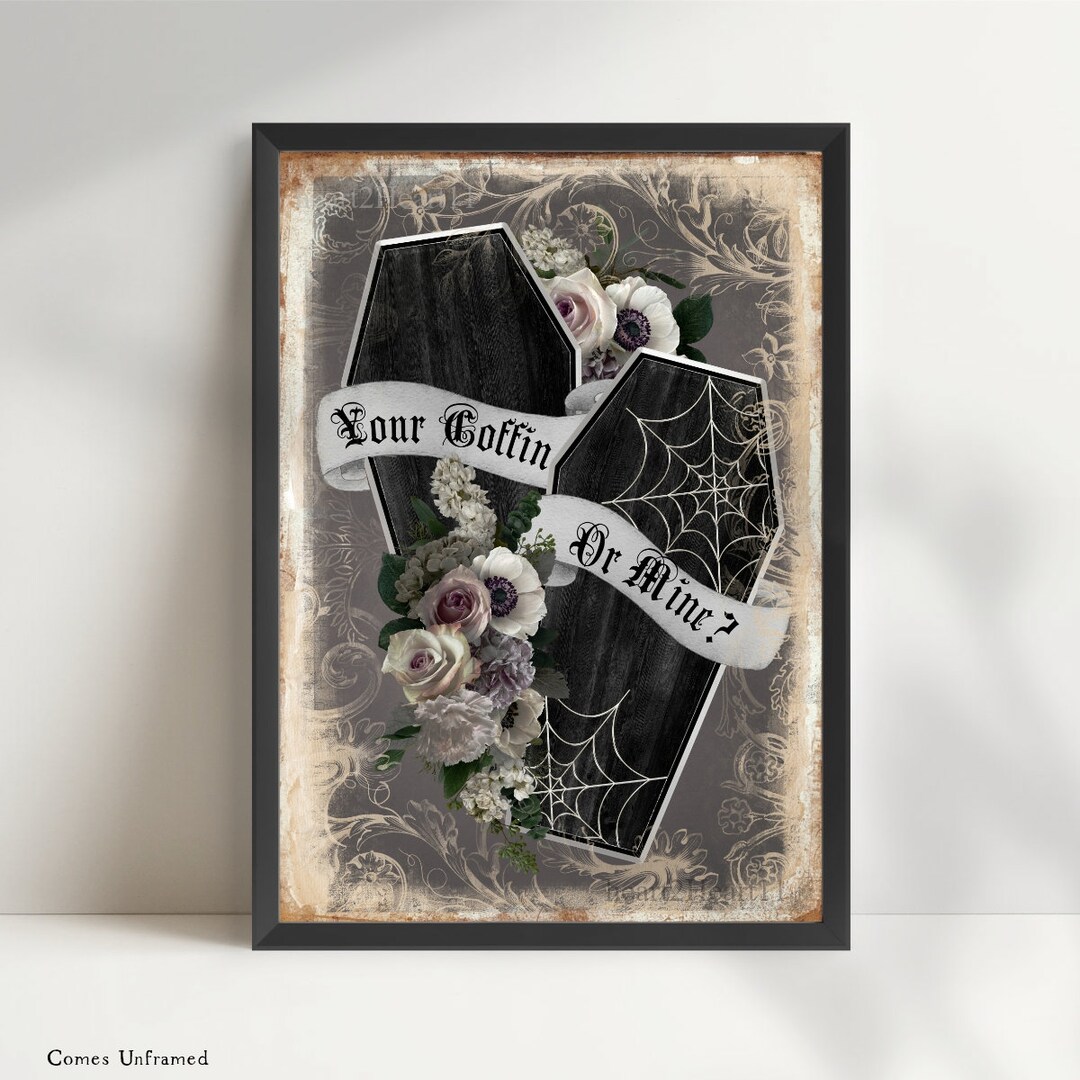 Your Coffin or Mine Print, Gothic Floral Wall Art, Coffin Print - Etsy