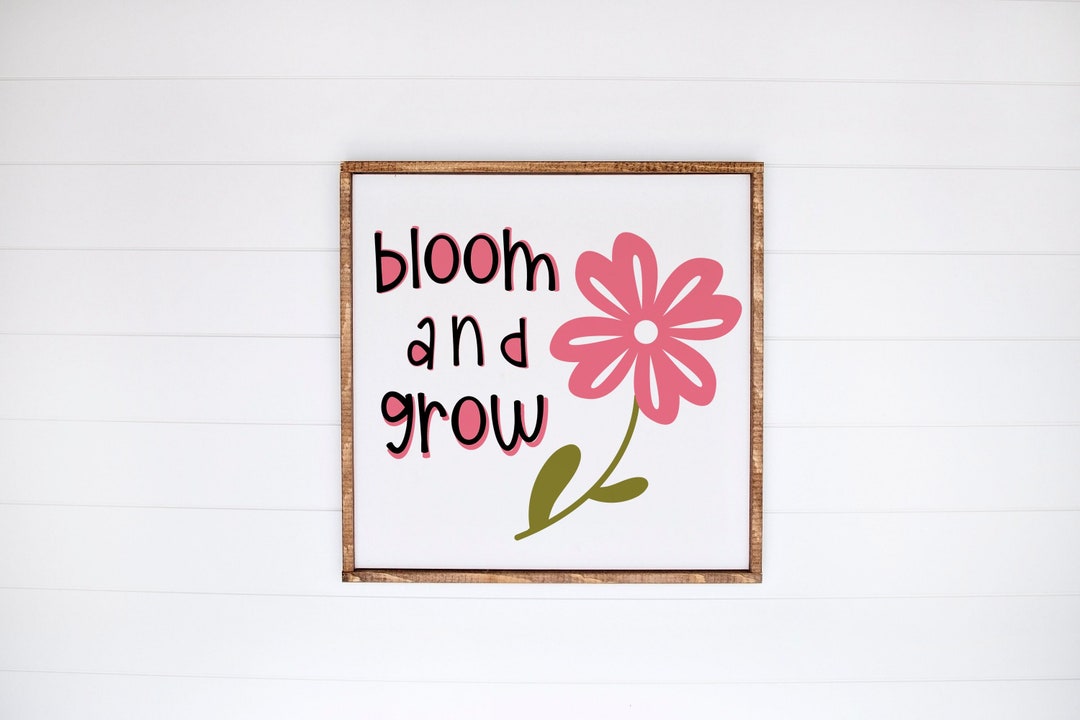 Bloom and Grow SVG, Flower Signs, Floral SVG, Spring, Summer ...