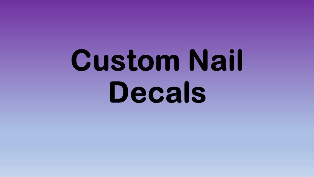 Custom Nail Decals Nail Decals Nail Decals - Etsy