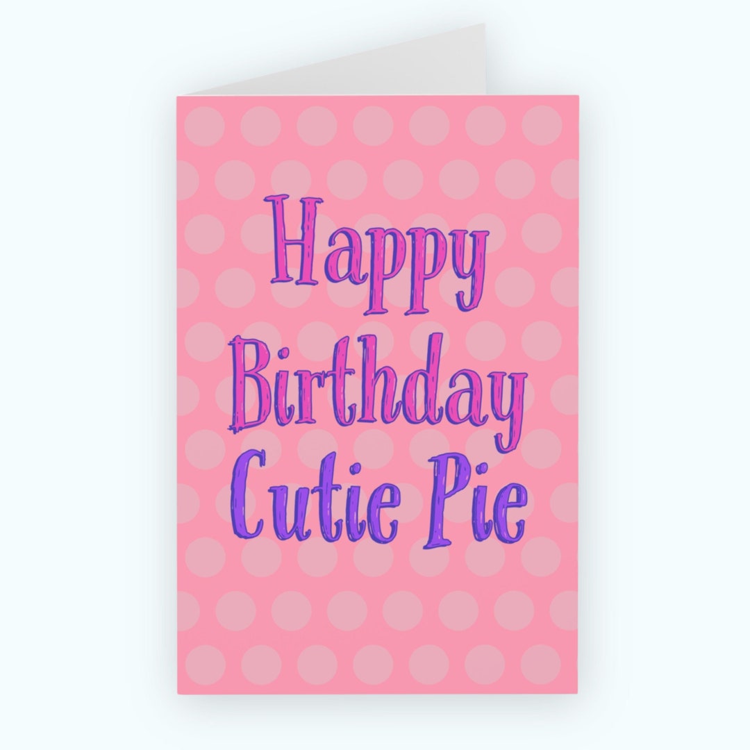 Happy Birthday Cutie Pie Printable Greeting Card - Etsy