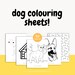 DOG COLOURING SHEETS | Kids Colouring Sheets, Colouring Pages, Dog ...