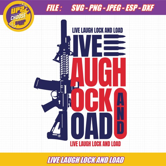 Live Laugh Lock and Load SVG Cool AR-15 Rifle Gungun - Etsy