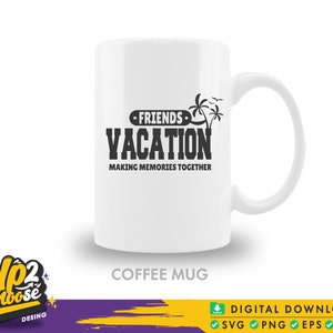 Friends Vacation Svg, Friends Trip Svg, Friends Trip Svg, Girls Weekend ...