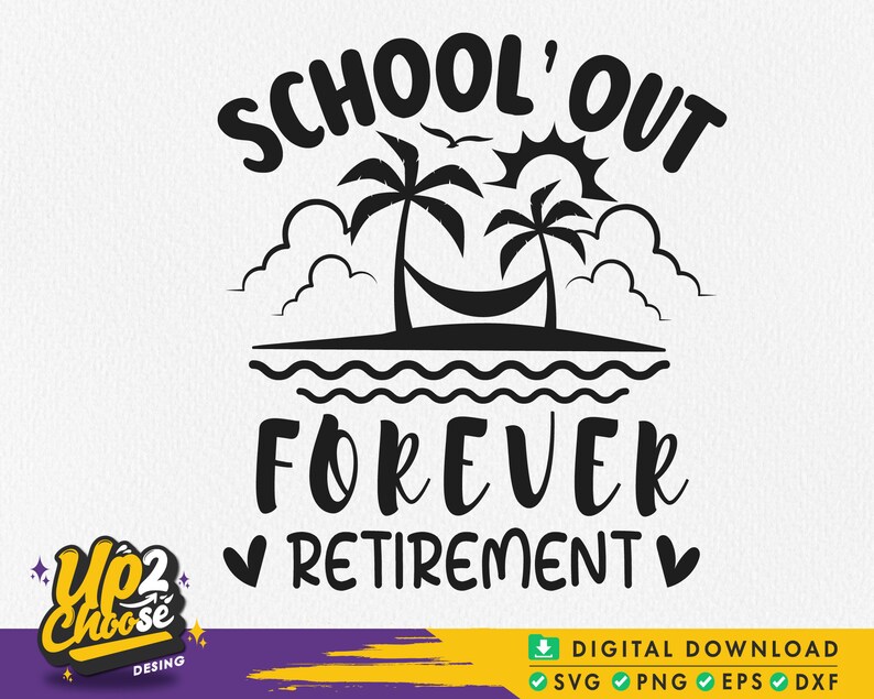 School's Out Forever Retirement Svg, School's Out Forever Svg, Retire ...