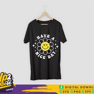 Have a Nice Day Svg, Flower Smile Svg, Happy Face Svg, Flower Smile ...