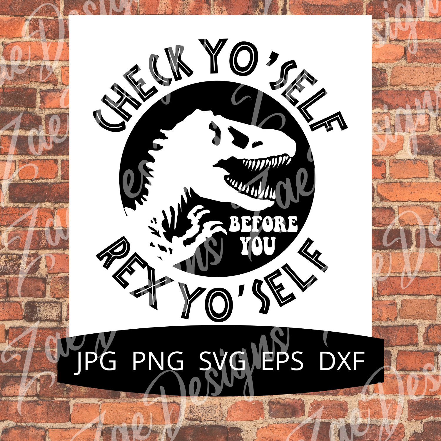 Check Yo Self Before You Rex Yo Self, Jpg, Png, Svg, Eps, Dfx, Funny T ...