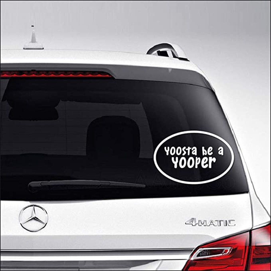 Yoosta Be A Yooper Funny Car Truck Motorcycle Windows Bumper Wall Decor ...