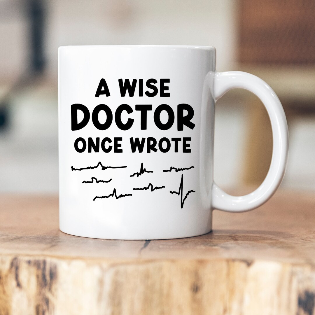 Ein weiser Arzt schrieb einmal... - Geschenk - Kaffeetasse - Arzt ...