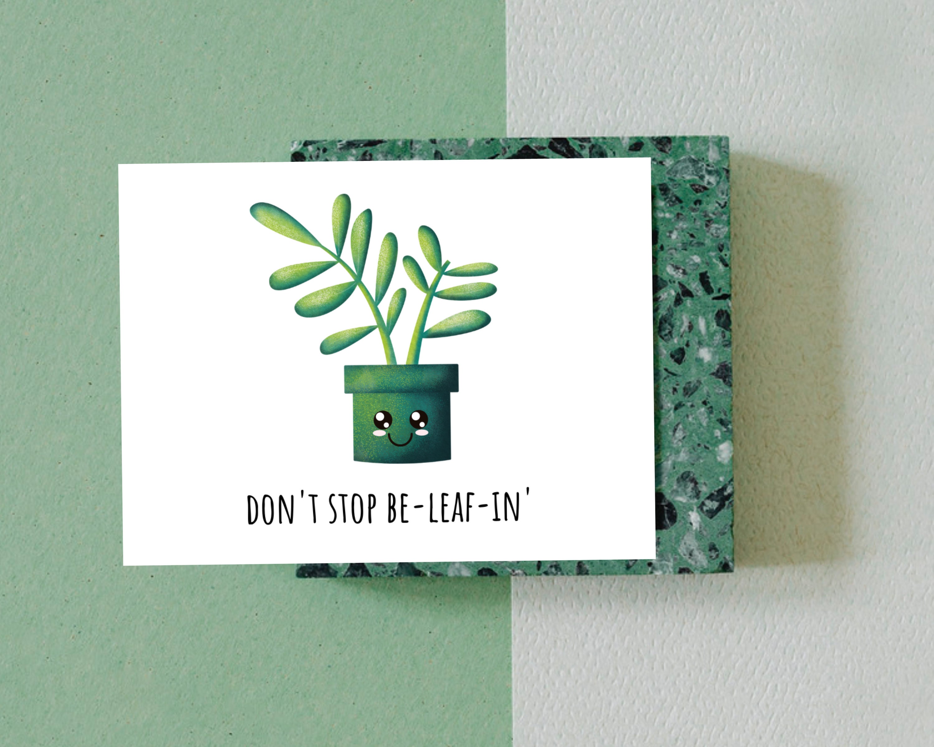 Printable Plant Pun Cards, Beleaf in Yourself, Keep Growing, Leaf Pun ...