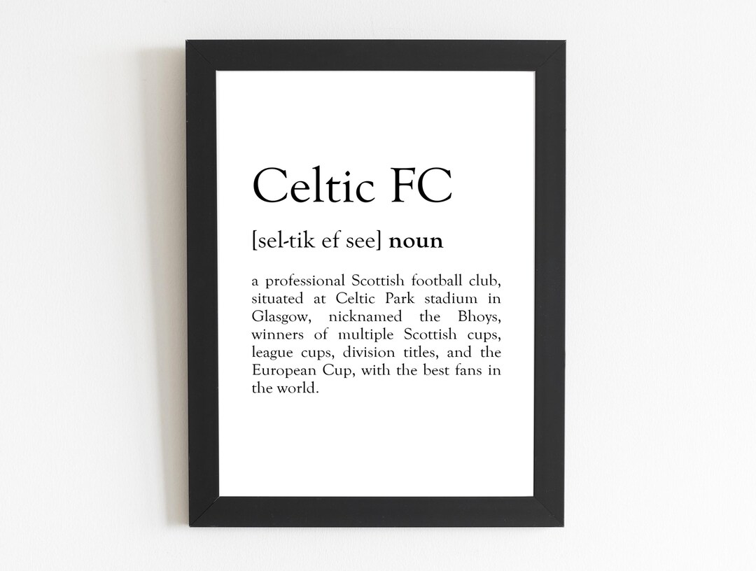 Celtic FC Definition Print / Celtic FC Gift / Celtic FC Present ...