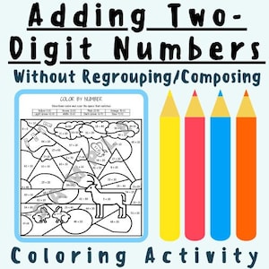 Adding Two-digit Numbers Without Regrouping/composing Coloring Activity ...