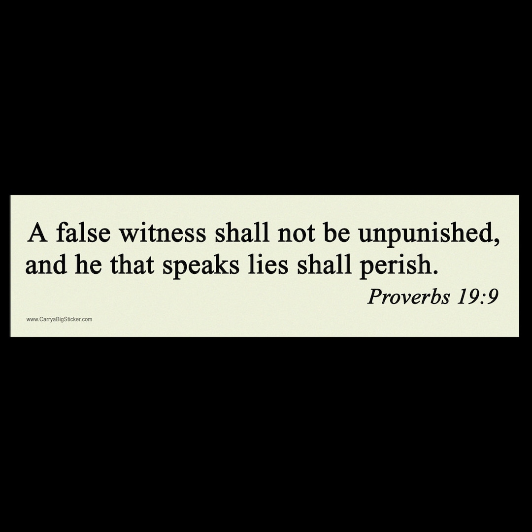 A False Witness Shall Not Be Unpunished, and He That Speaks Lies Shall ...
