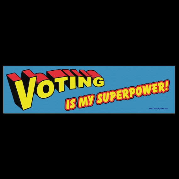 Voting is My Superpower BUMPER STICKER or MAGNET 3 X | Etsy