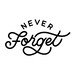 Never Forget Hand Lettered SVG File, Memorial Day SVG, Labor Day SVG ...