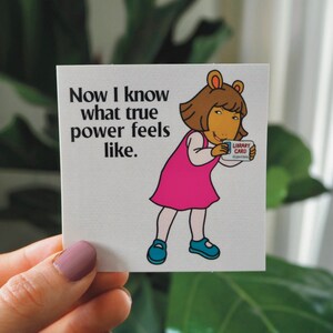 DW Library Card Sticker, Now I Know What True Power Feels Like, Arthur ...