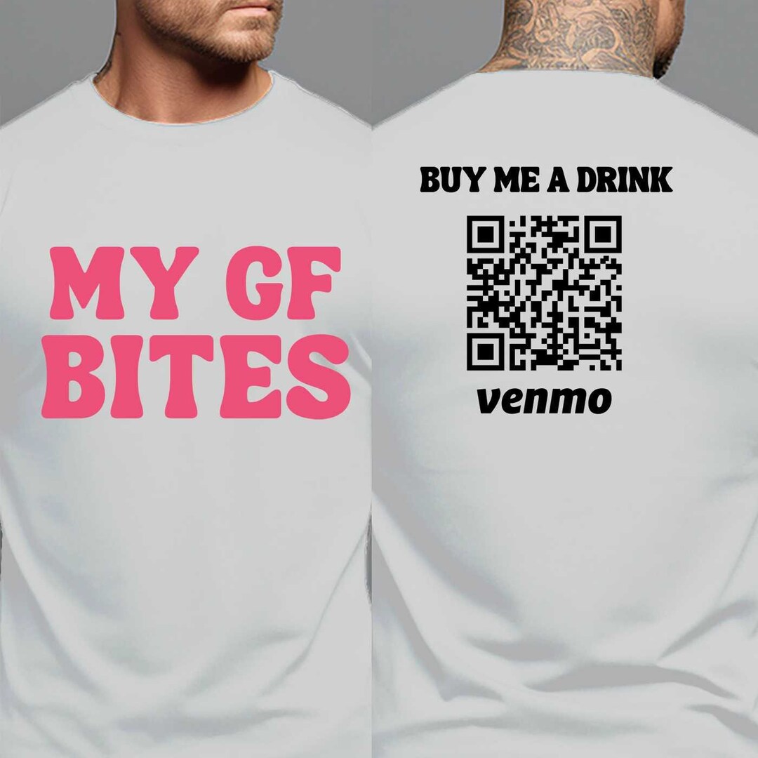 Personalized My GF Bites Shirts, Custom Venmo Shirt, Buy Me A Drink ...