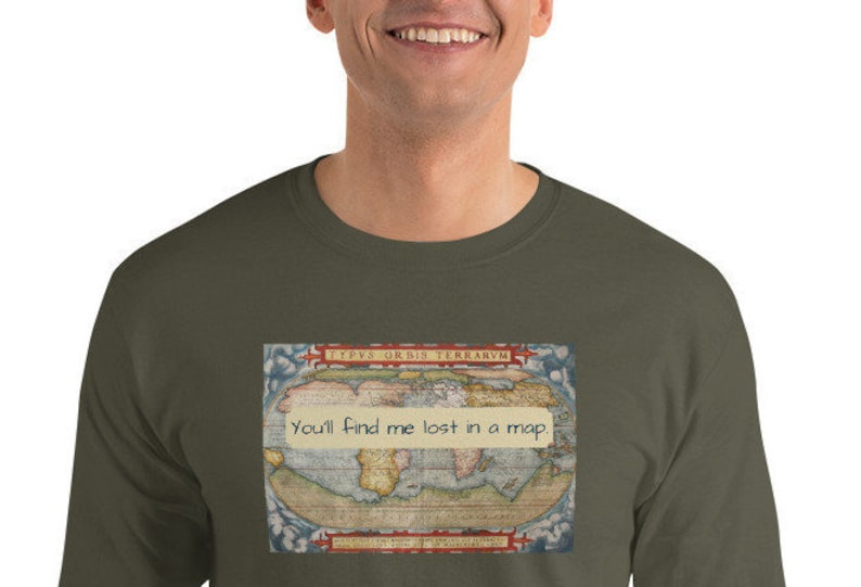 Map Series No. 1, You'll Find Me Lost in a Map Shirt, Long Sleeve Shirt ...