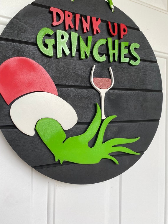 Drink up Grinches 16 Door Sign - Etsy