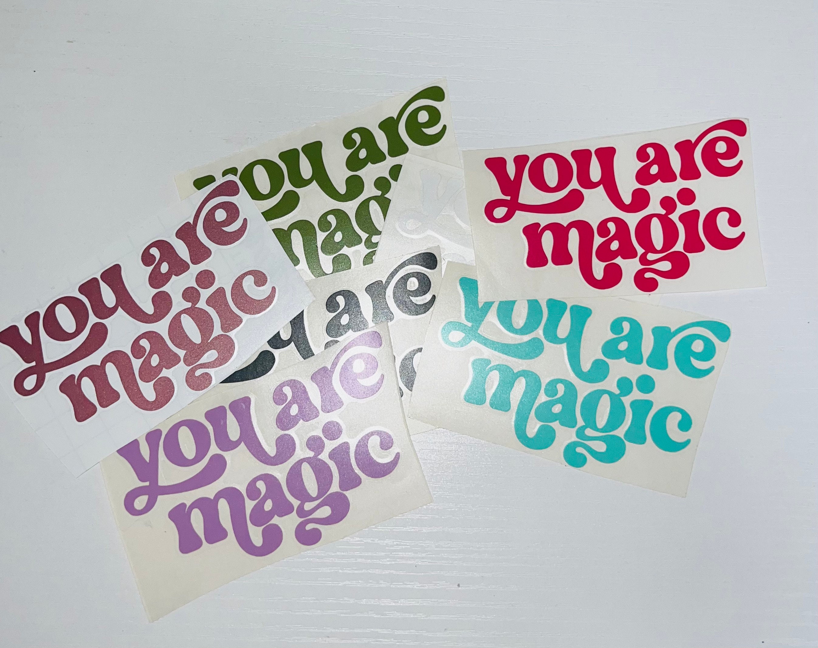 You Are Magic Custom Decal | Permanent Vinyl Decal | Trendy ...