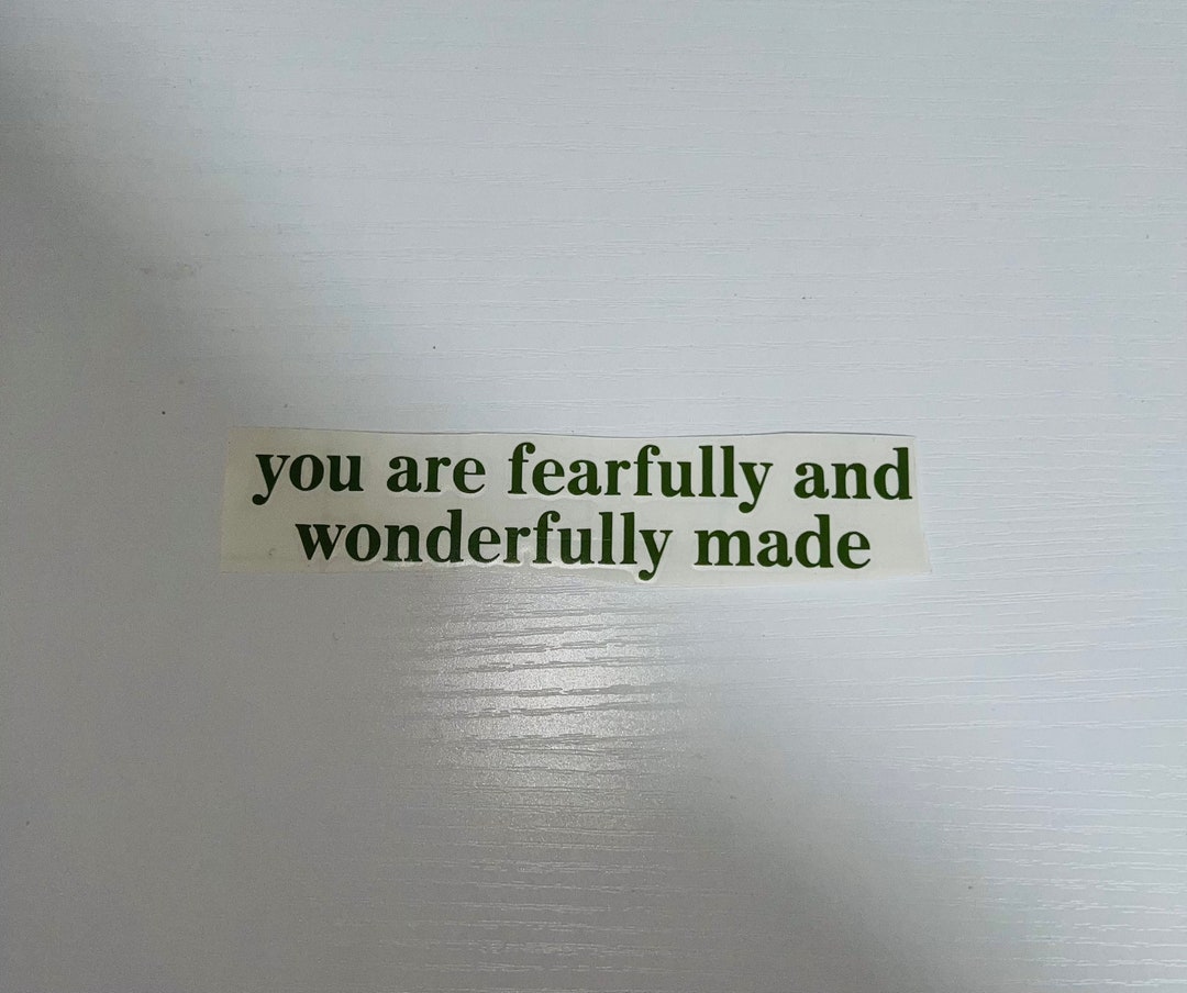 You Are Fearfully and Wonderfully Made Custom Decal | Permanent Vinyl ...