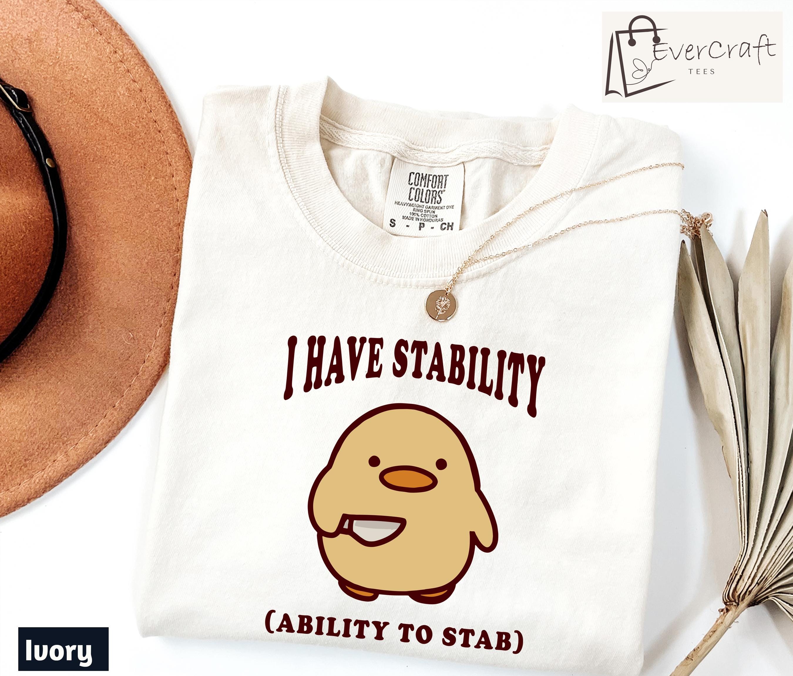 I Have Stability Ability to Stab Shirt, Comfort Colors Unique Shirt ...