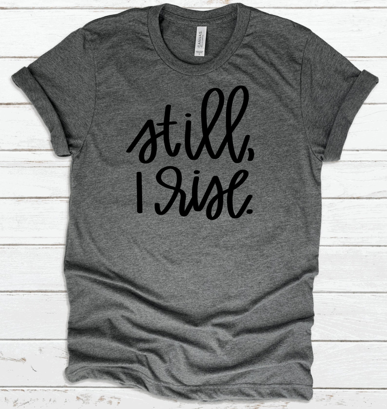 Still I Rise Shirt, Inspirational Shirt, Motivational Shirt, Positive ...
