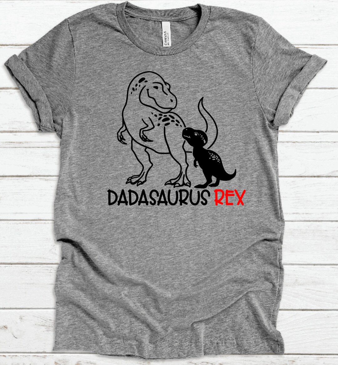 Dadasaurus Rex Shirt, Dada Shirt, Dinosaur Dada Shirt, Dinosaur Dada ...