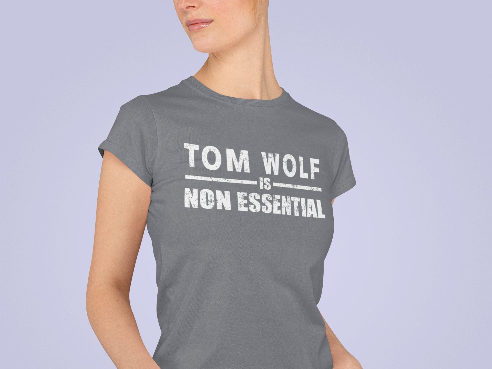 Tom Wolf is Non Essential T-shirt Anti Tom Wolf Shirt - Etsy