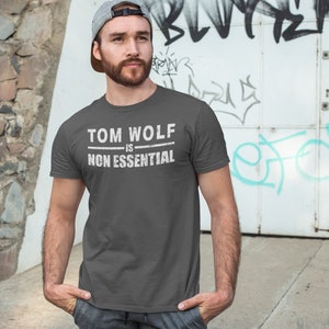 Tom Wolf is Non Essential T-shirt, Anti Tom Wolf Shirt, Pennsylvania ...