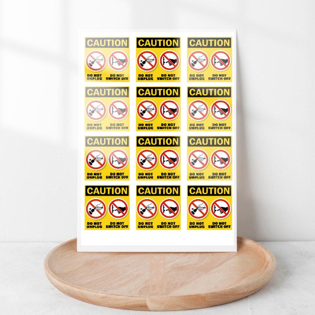 Do Not Unplug Label, Do Not Switch Off, Warning Label, Caution ...