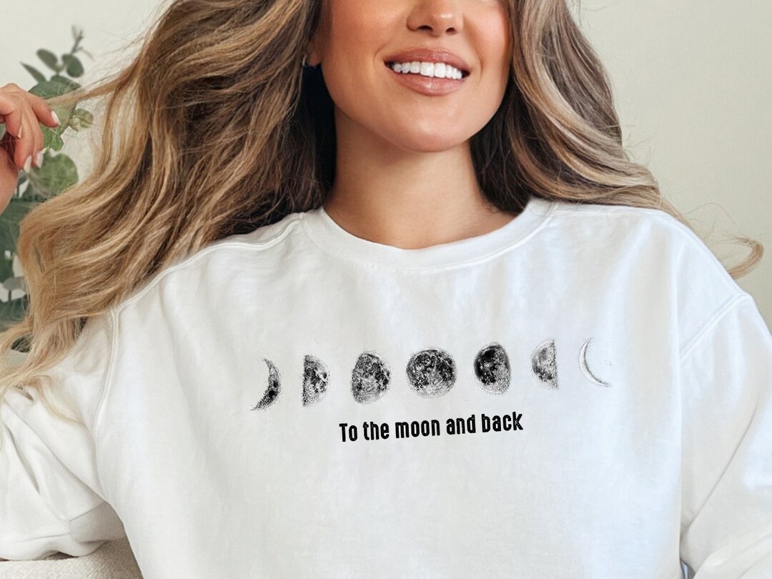 To the Moon and Back Hoodie, Moon Sweatshirt Just a Phase Moon Phases ...