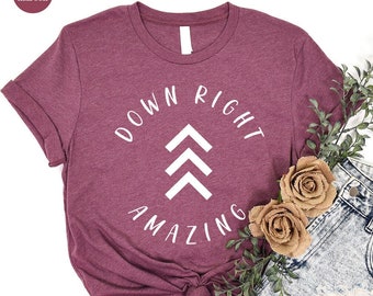 Down Right Amazing Shirt - Etsy