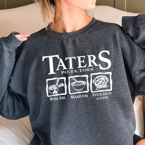 Funny Potatoes Sweatshirts for Men, Boil Em Mash Em Stick Em in a Stew ...