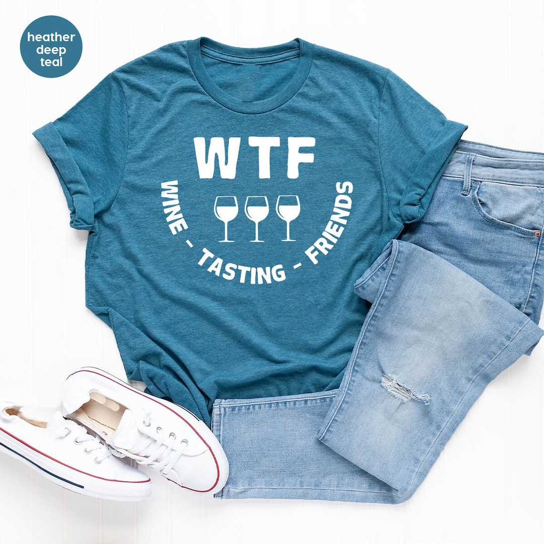 WTF Wine Tasting Friends T-shirt, Wine Lover T-shirt, Drinking Club Tee ...
