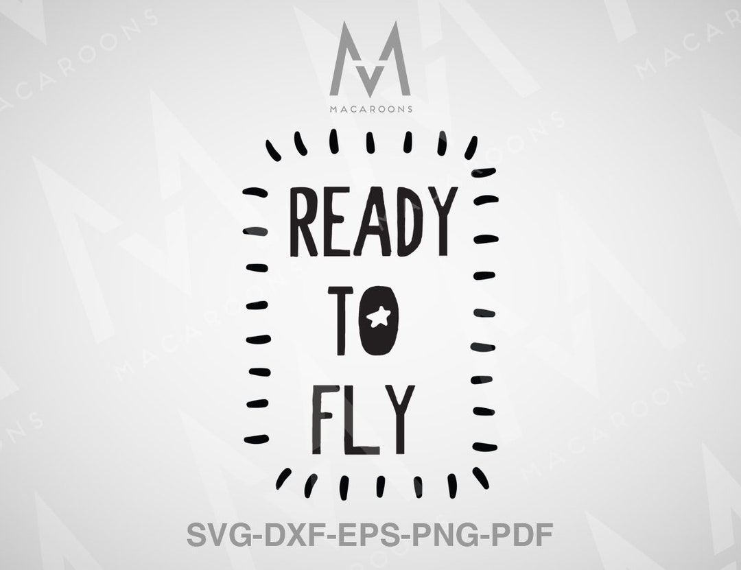 Ready to Fly Svg, Cut Files for Cricut, Silhouette, Png, T-shirt Svg ...